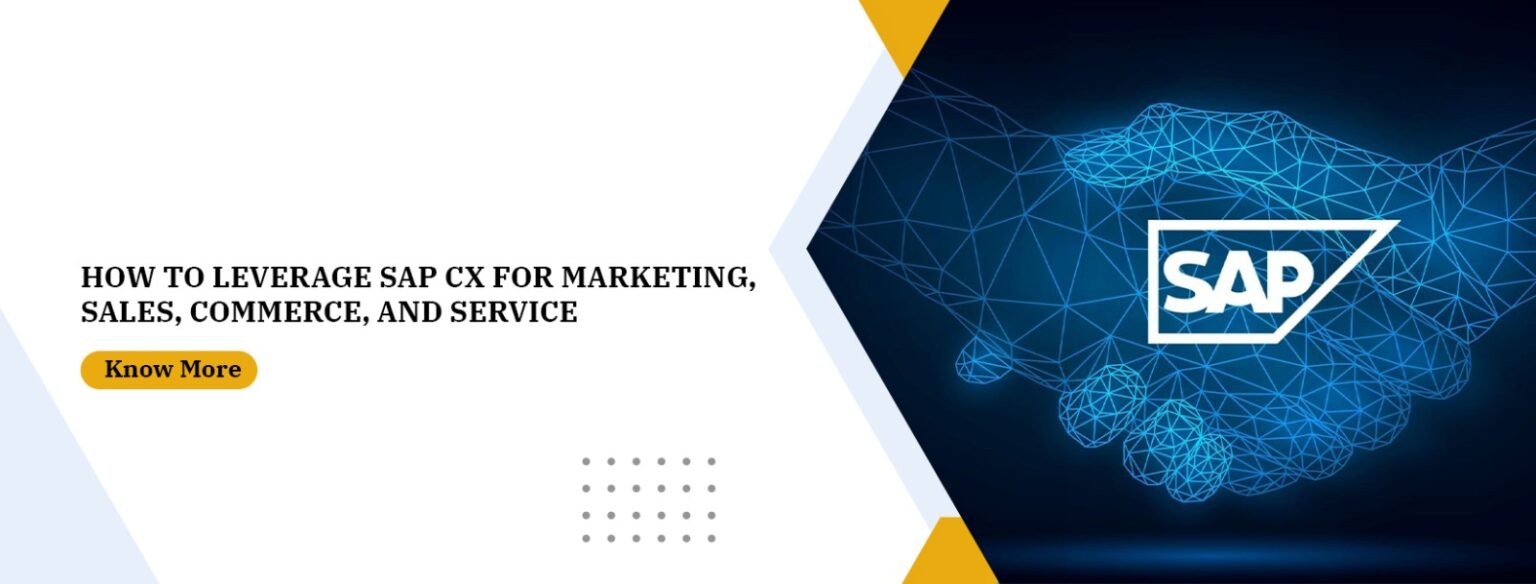 How to Leverage SAP CX for Marketing, Sales, Commerce & Service